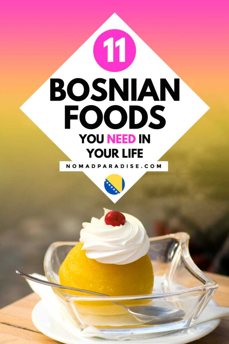 Bosnian Food - 11 Traditional Dishes as Recommended by a Local